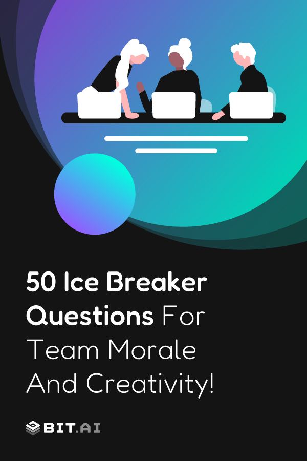 50 Ice Breaker Questions to Energize Your Team Meetings - Bit.ai Blog