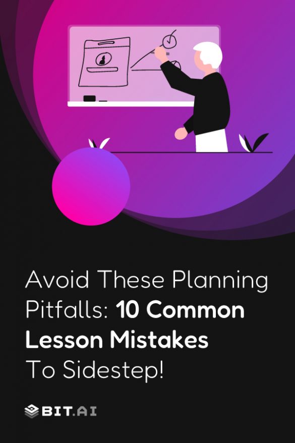 10 Common Mistakes to Avoid When Planning Lessons - Bit.ai Blog